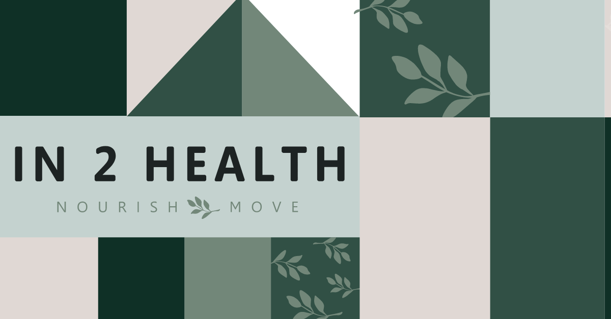 In 2 Health | Nourish, Move